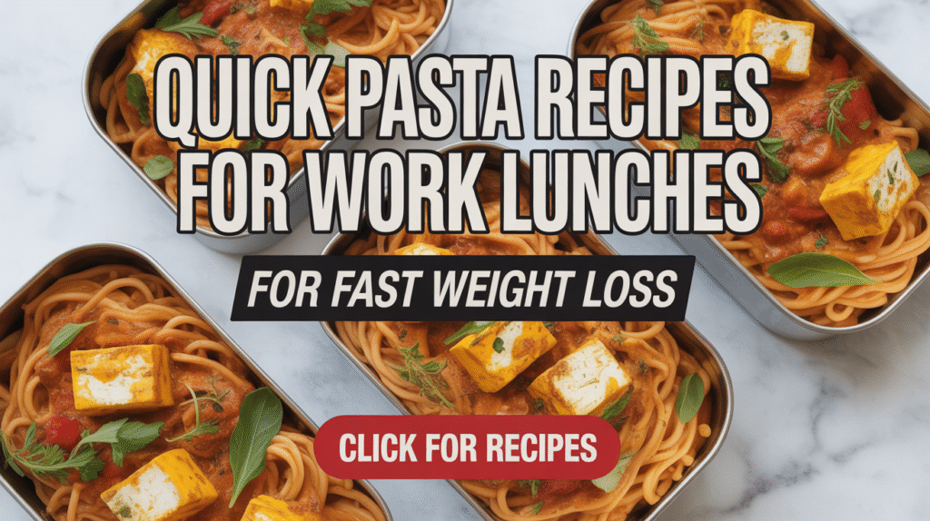 10 Quick Pasta Recipes for Work Lunches - Ava Flavor Journey